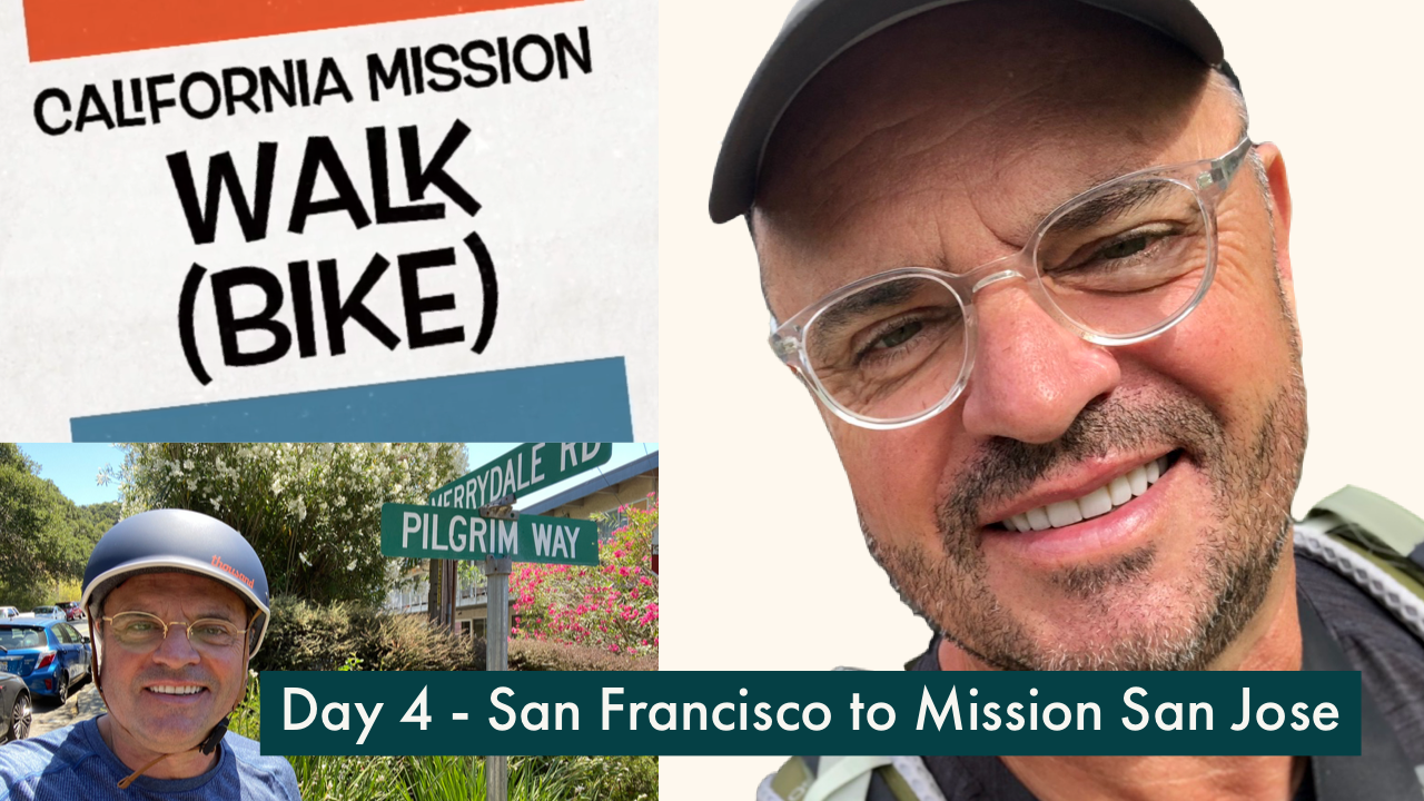 California Mission Walk Day 4 – from San Francisco to Mission San Jose ...